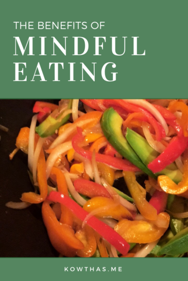 Mindful Eating: The Benefits And Simple Ways You Can Adopt it